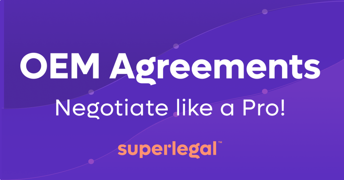 10 Steps to Negotiate your OEM Agreements like a Pro! - Superlegal